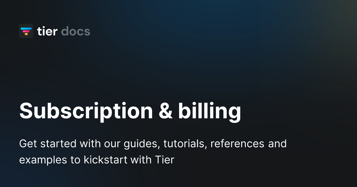 Subscription & billing | Tier Documentation
