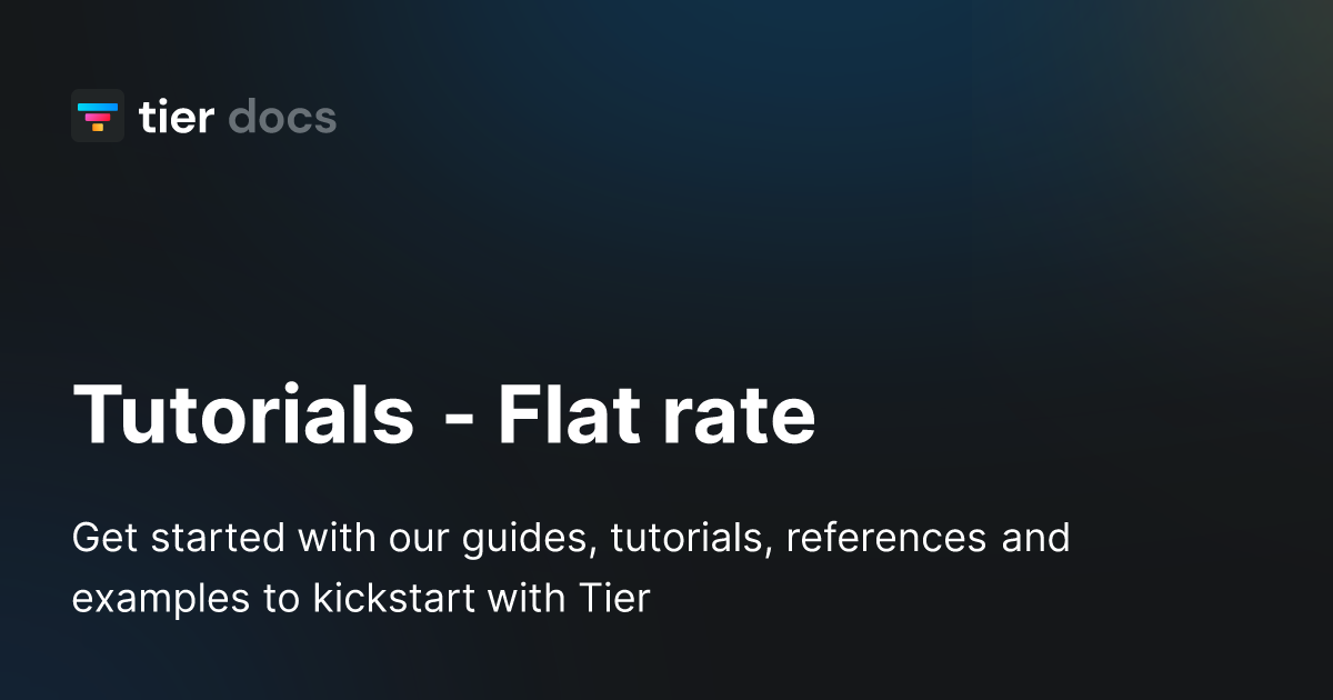 Tutorials - Flat rate | Tier Documentation